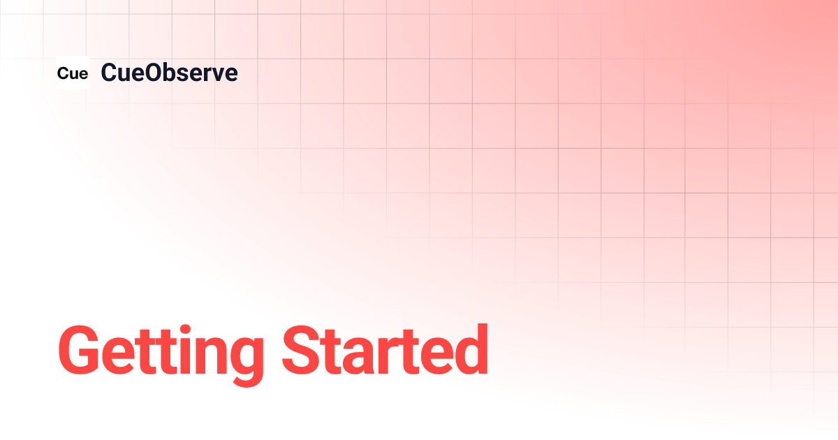 Getting Started | CueObserve